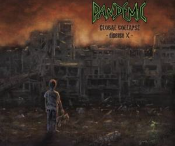 Pandemic – Global Collapse - Desease X - Metalogy